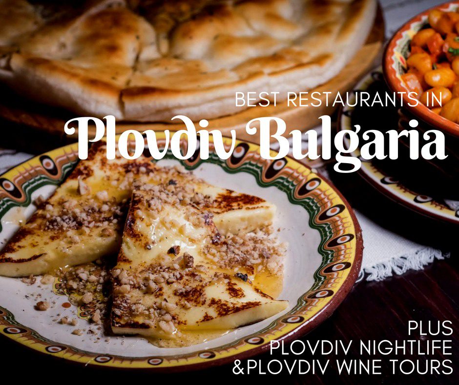 Best Plovdiv Restaurants, Plovdiv Nightlife & Plovdiv Wine Tours Bulgaria